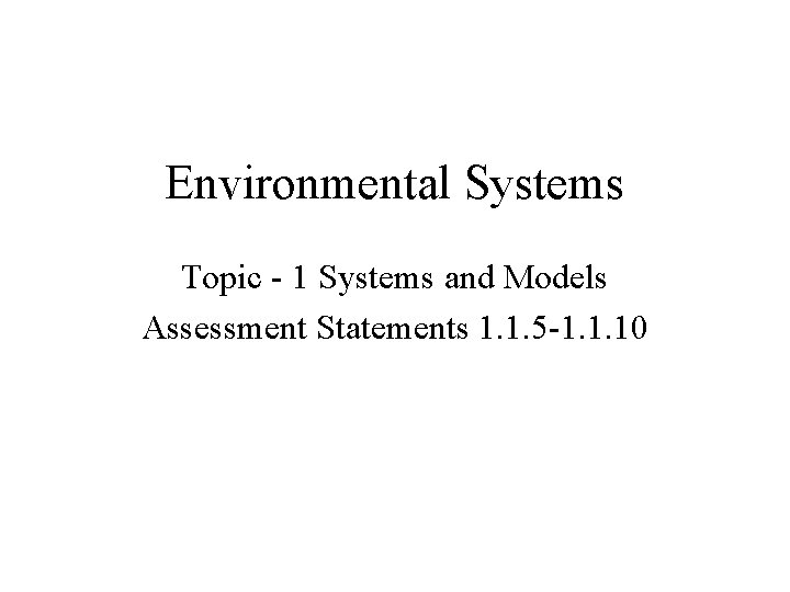 Environmental Systems Topic 1 Systems and Models Assessment
