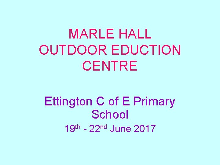 MARLE HALL OUTDOOR EDUCTION CENTRE Ettington C of