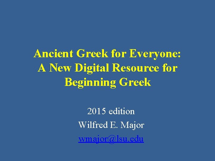 Ancient Greek for Everyone A New Digital Resource