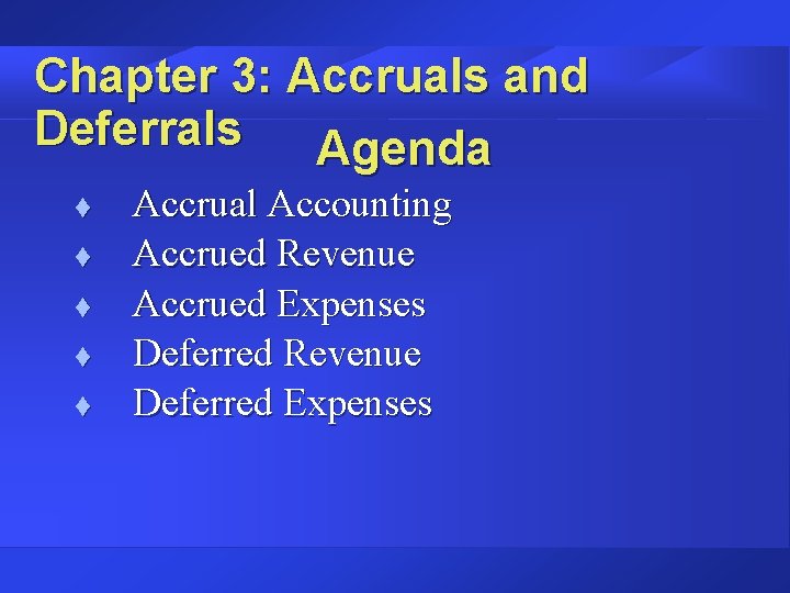 Chapter 3 Accruals and Deferrals Agenda t t