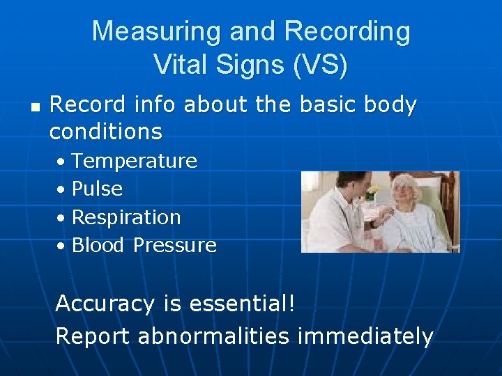 Vital Signs Measuring and Recording Vital Signs VS