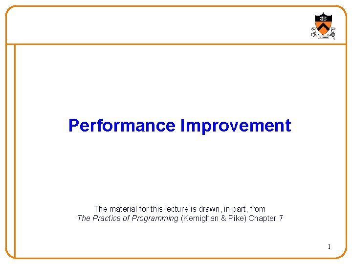 Performance Improvement The material for this lecture is