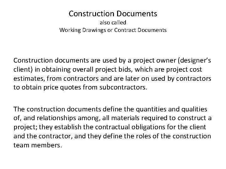 Construction Documents also called Working Drawings or Contract