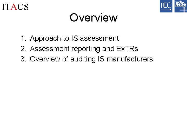 ITACS Overview 1 Approach to IS assessment 2