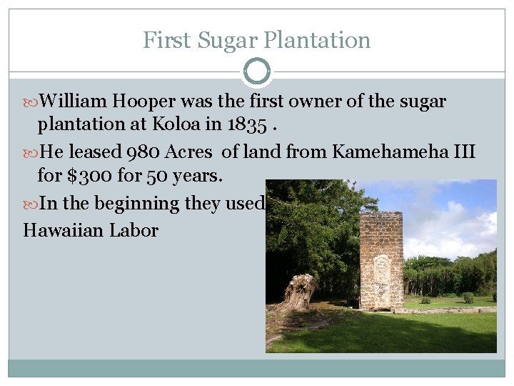 Sugar in Hawaii MODERN HAWAIIAN HISTORY Overview Background