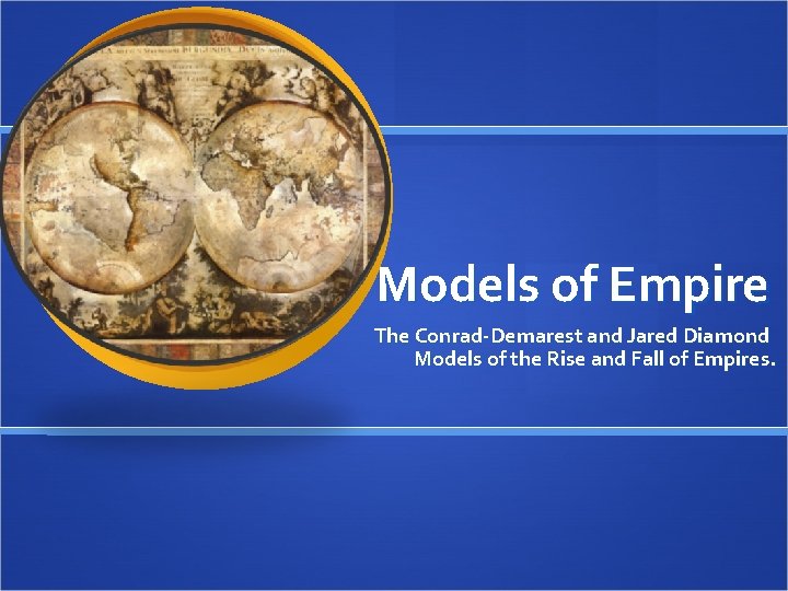 Models of Empire The ConradDemarest and Jared Diamond