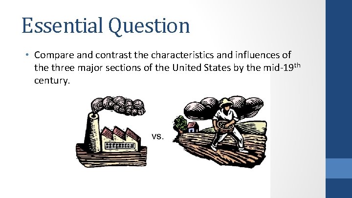 Sectionalism 1820 1860 Essential Question Compare and contrast