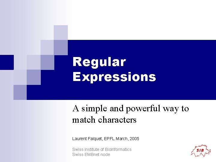 Regular Expressions A simple and powerful way to