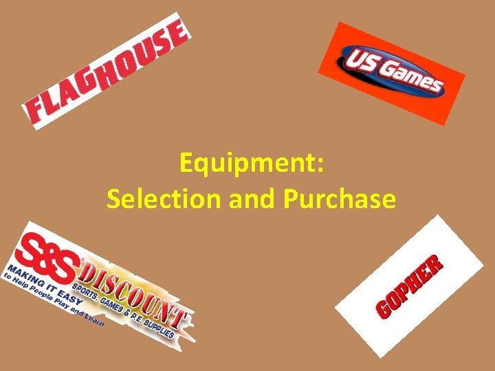 Equipment Selection and Purchase Know What You Need