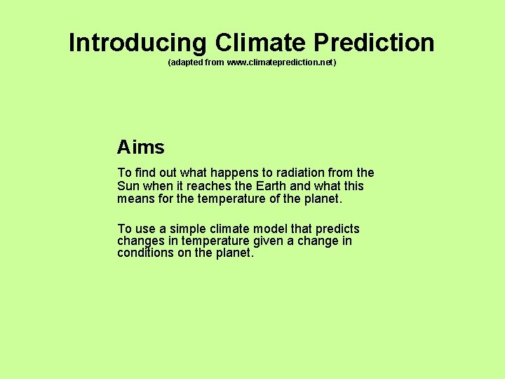 Introducing Climate Prediction adapted from www climateprediction net