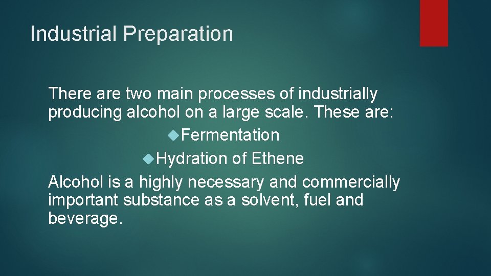 Alcohols Industrial Preparation There are two main processes