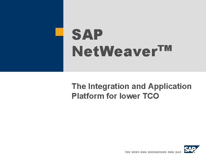 SAP Net Weaver The Integration and Application Platform