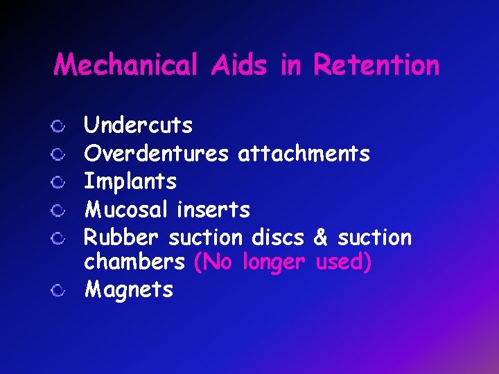 Retention Stability Support Rola M Shadid BDS MSc
