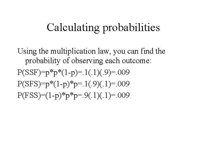 Chapter 5 continued IV Binomial Probability Distribution The