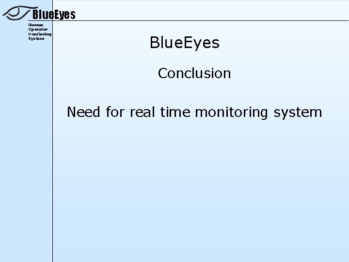 Blue Eyes Human Operator Monitoring System Blue Eyes