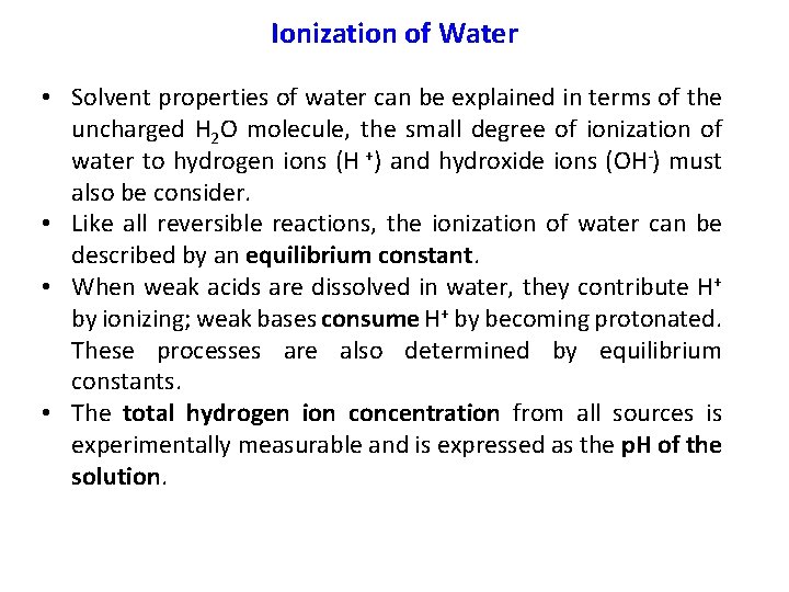 Ionization of Water Solvent properties of water can