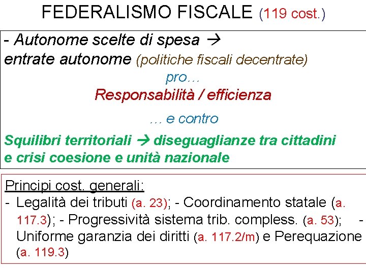 FEDERALISMO FISCALE 119 cost Autonome scelte di spesa