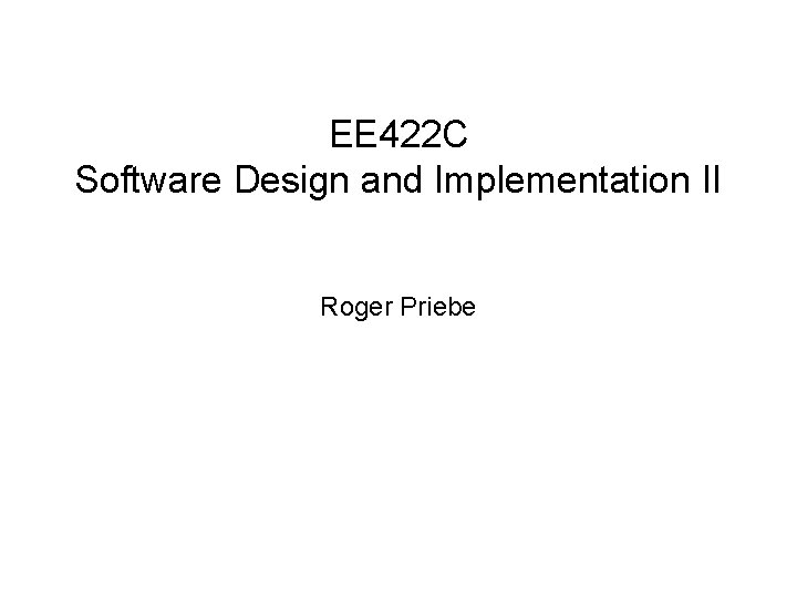 EE 422 C Software Design and Implementation II