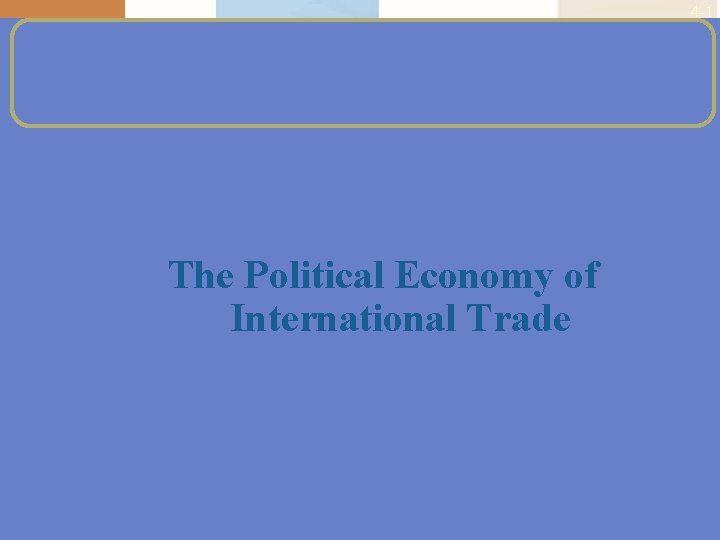 4 1 The Political Economy of International Trade