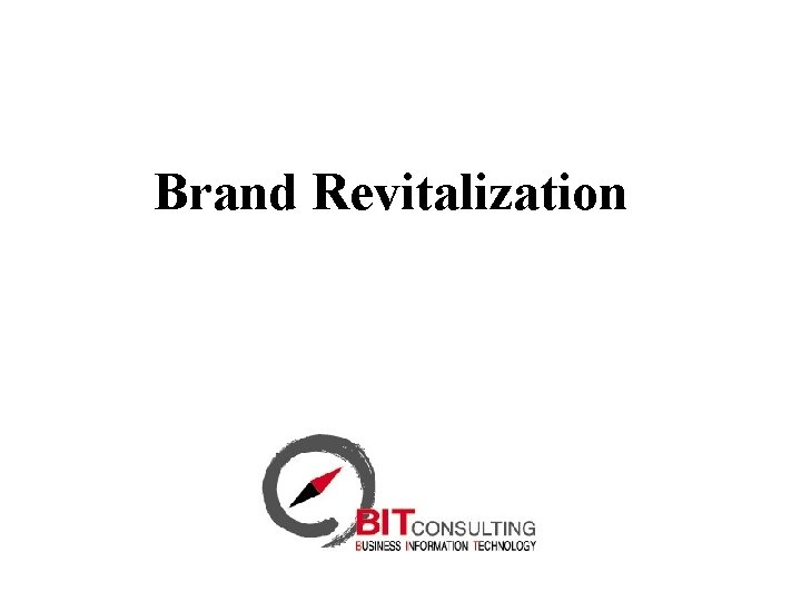 Brand Revitalization Managing Brand for the Long Run