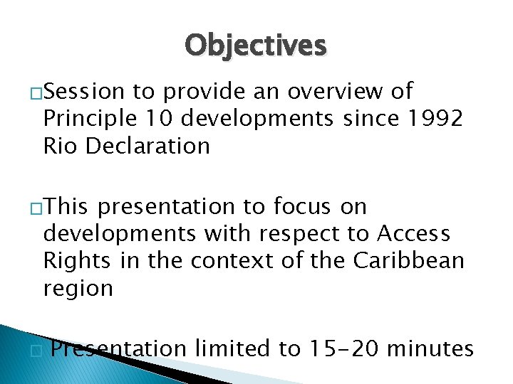 CARIBBEAN REVIEW OF PRINCIPLE 10 DEVELOPMENTS Regional Workshop