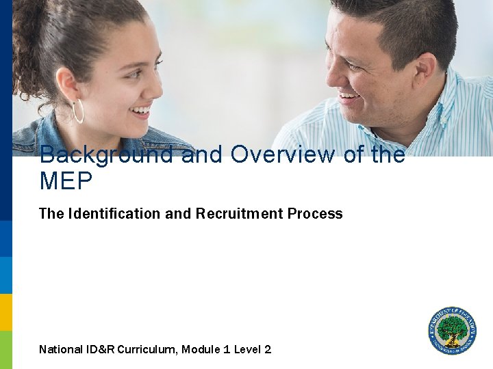Background and Overview of the MEP The Identification