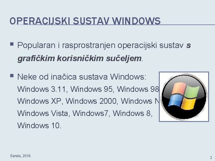 MICROSOFT WINDOWS Temeljni pojmovi uvod OPERACIJSKI SUSTAV WINDOWS