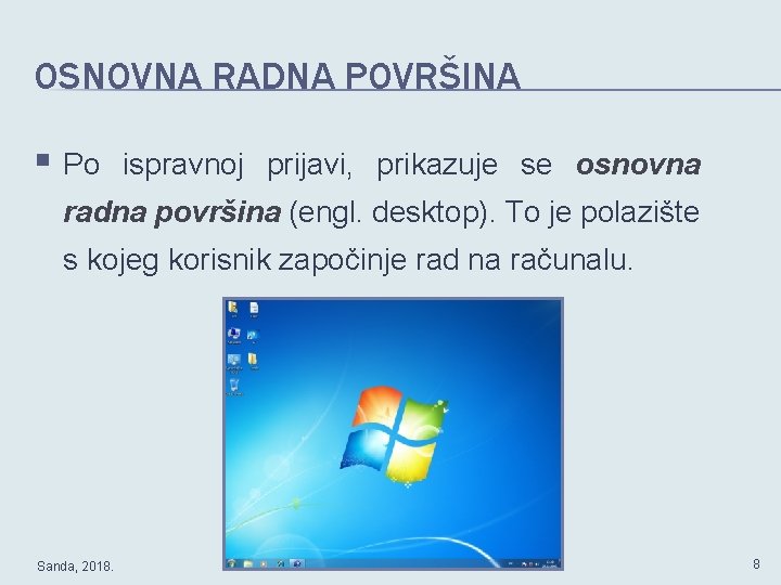 MICROSOFT WINDOWS Temeljni pojmovi uvod OPERACIJSKI SUSTAV WINDOWS