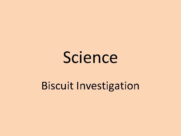 Science Biscuit Investigation Since lockdown Ive had lots