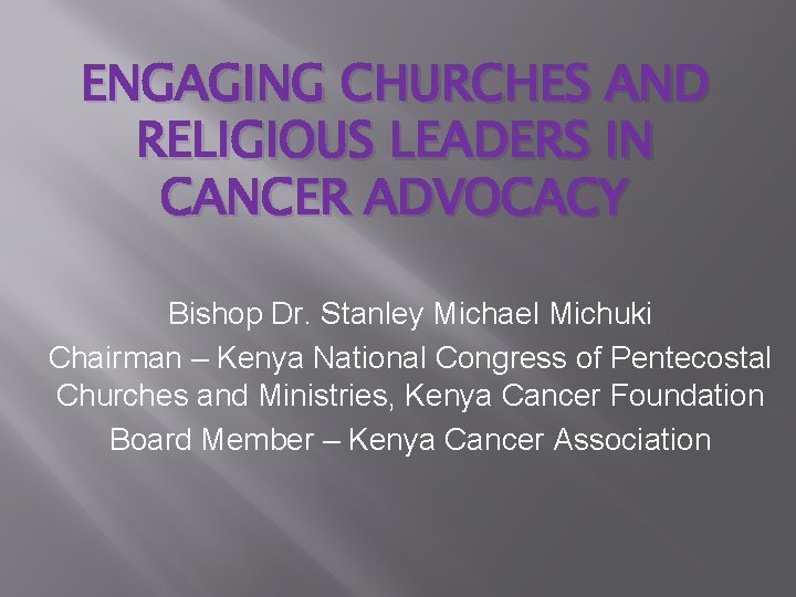 ENGAGING CHURCHES AND RELIGIOUS LEADERS IN CANCER ADVOCACY