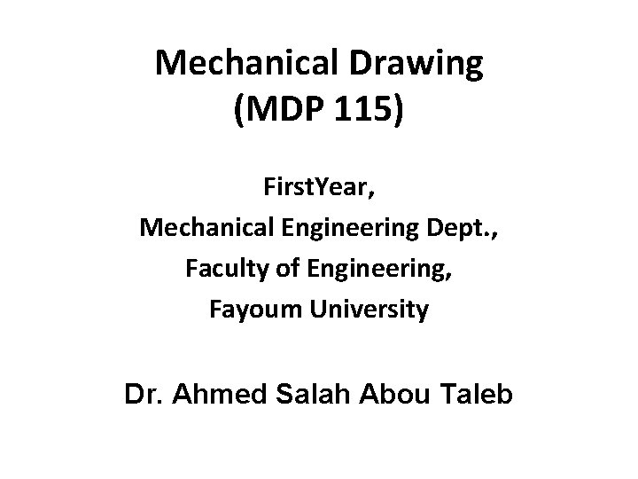 Mechanical Drawing MDP 115 First Year Mechanical Engineering