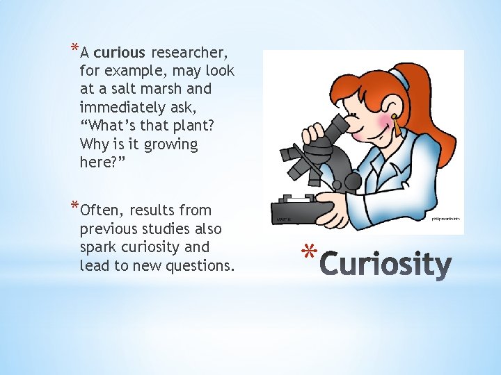 A curious researcher for example may look at