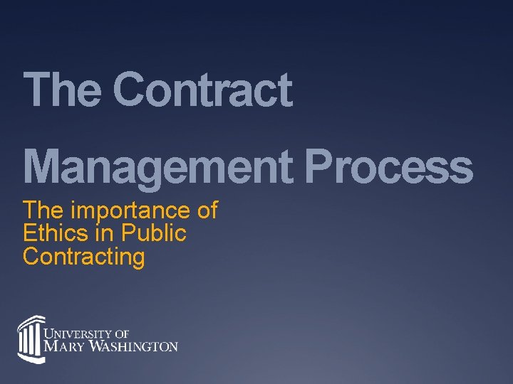 The Contract Management Process The importance of Ethics