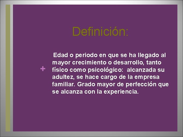 Adultez Definicin Edad o periodo en que se