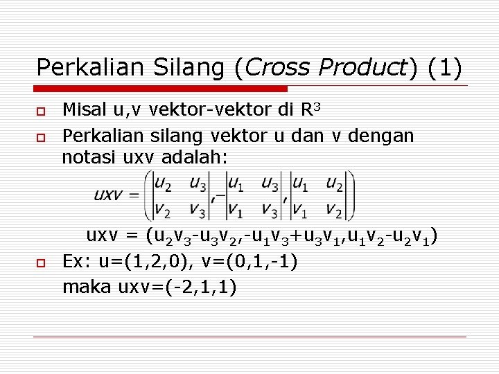 ALJABAR LINEAR DAN MATRIKS VEKTOR Definisi Vektor o