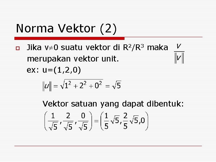 ALJABAR LINEAR DAN MATRIKS VEKTOR Definisi Vektor o