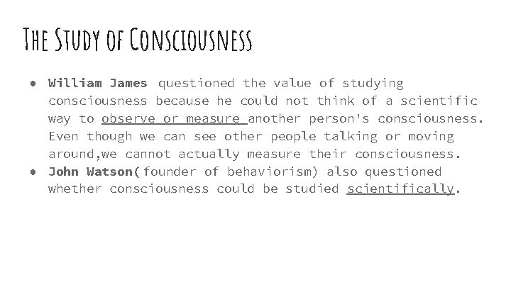 Consciousness The Study of Consciousness William James questioned