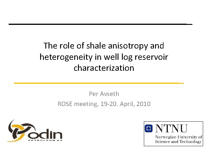 The role of shale anisotropy and heterogeneity in
