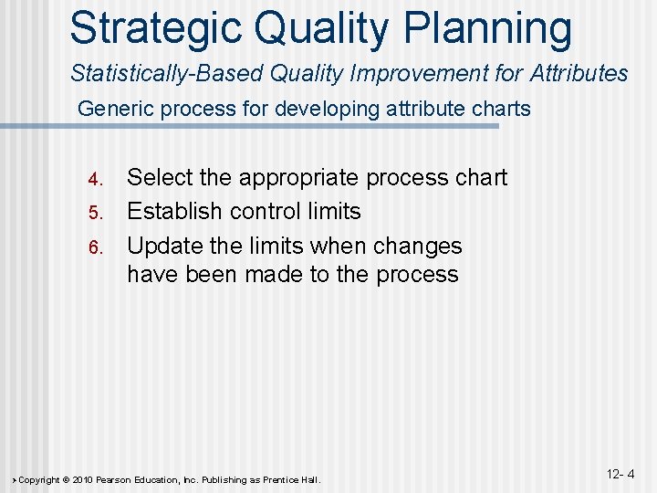 Chapter 12 StatisticallyBased Quality Improvement for Attributes Copyright