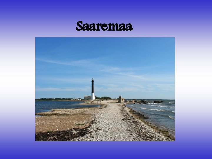 Saaremaa Inhaltsverzeichnis 1 Die Insel im berblick 2