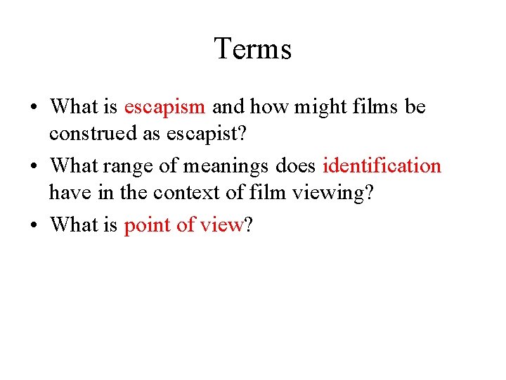 Terms What is escapism and how might films
