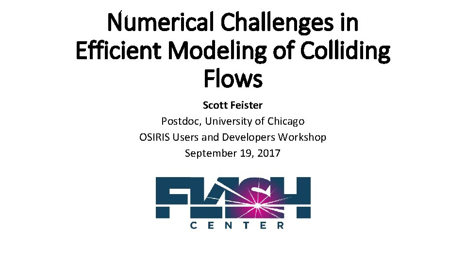 Numerical Challenges in Efficient Modeling of Colliding Flows