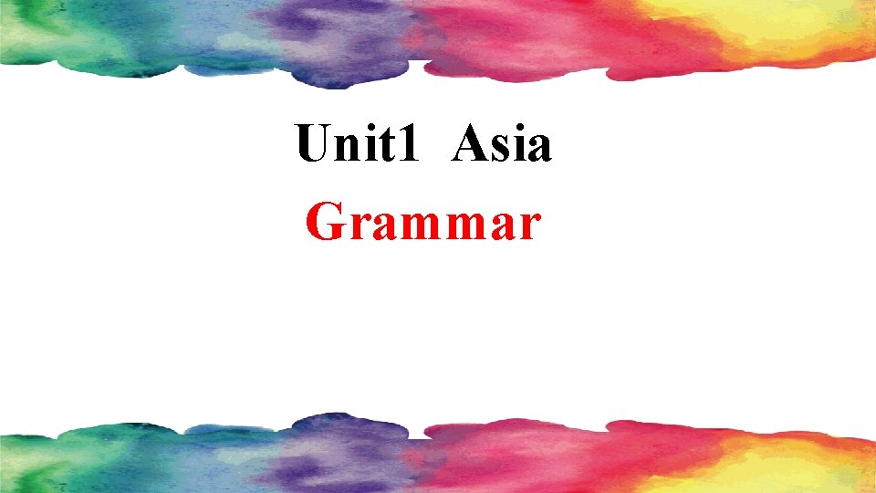Unit 1 Asia Grammar it 1 1925 The