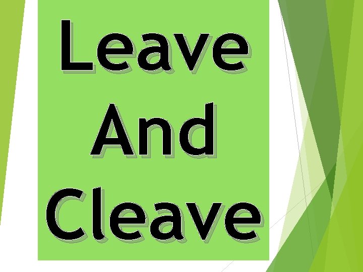 Leave And Cleave Genesis 2 24 24 Therefore