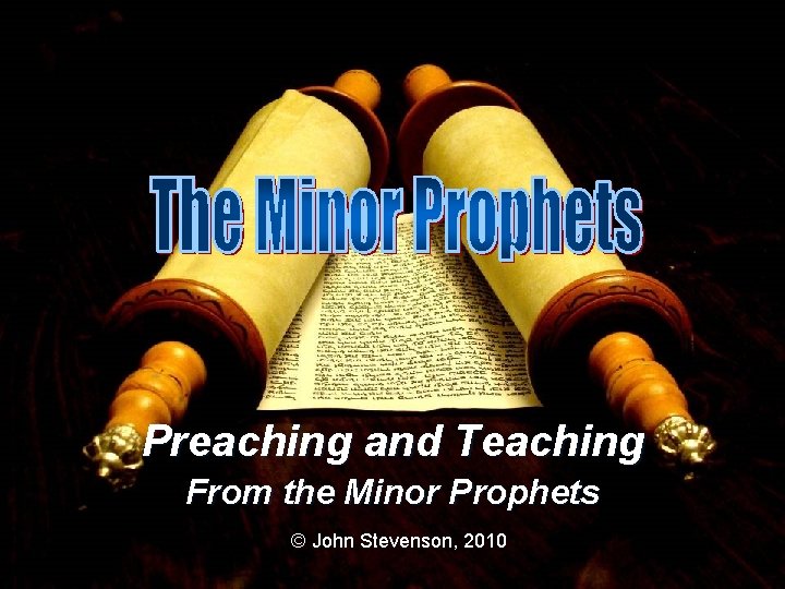 Preaching and Teaching From the Minor Prophets John