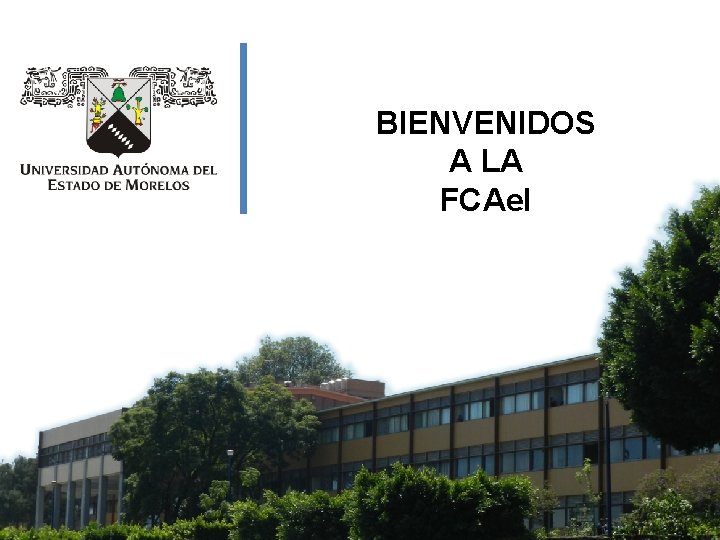 BIENVENIDOS A LA FCAe I IDENTIDAD UNIVERSITARIA HISTORIA