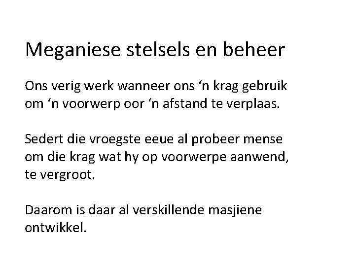 Meganiese stelsels en beheer Ons verig werk wanneer