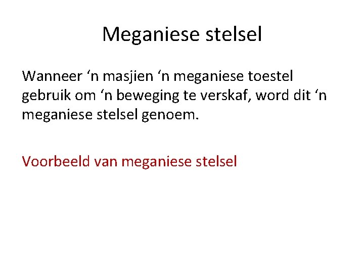 Meganiese stelsels en beheer Ons verig werk wanneer