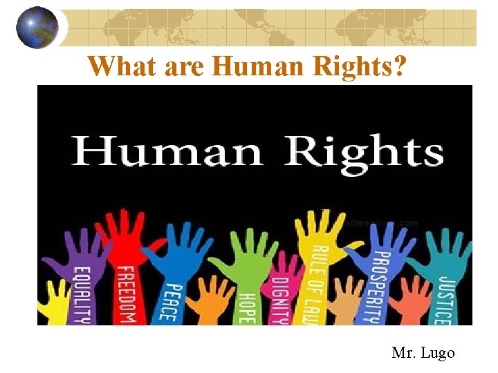 What are Human Rights Mr Lugo DEFINITION What