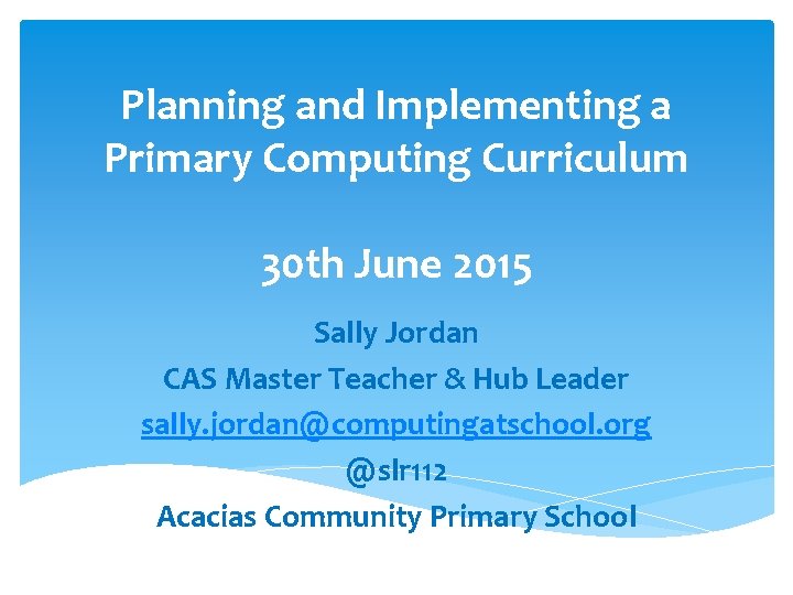Planning and Implementing a Primary Computing Curriculum 30